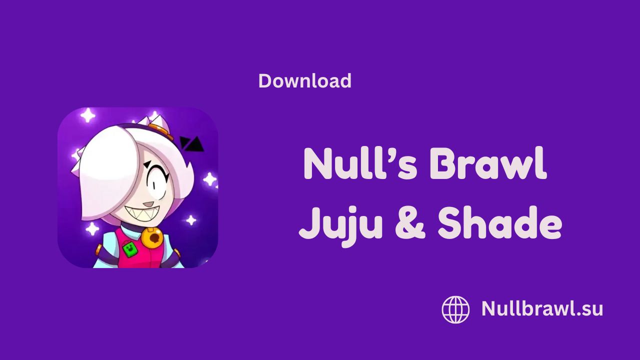 Download Null’s Brawl with Shade and Juju (58.279)