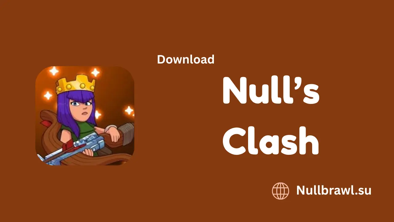 Null's Clash v17.18.11 APK (Official) Free Download 2026